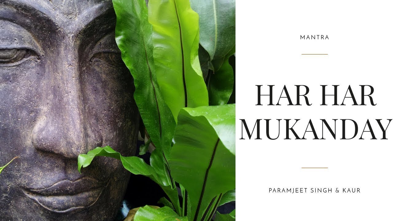 HAR HAR MUKANDAY - Mantra de LIBERACIÓN Mantra de Kundalini Yoga ...