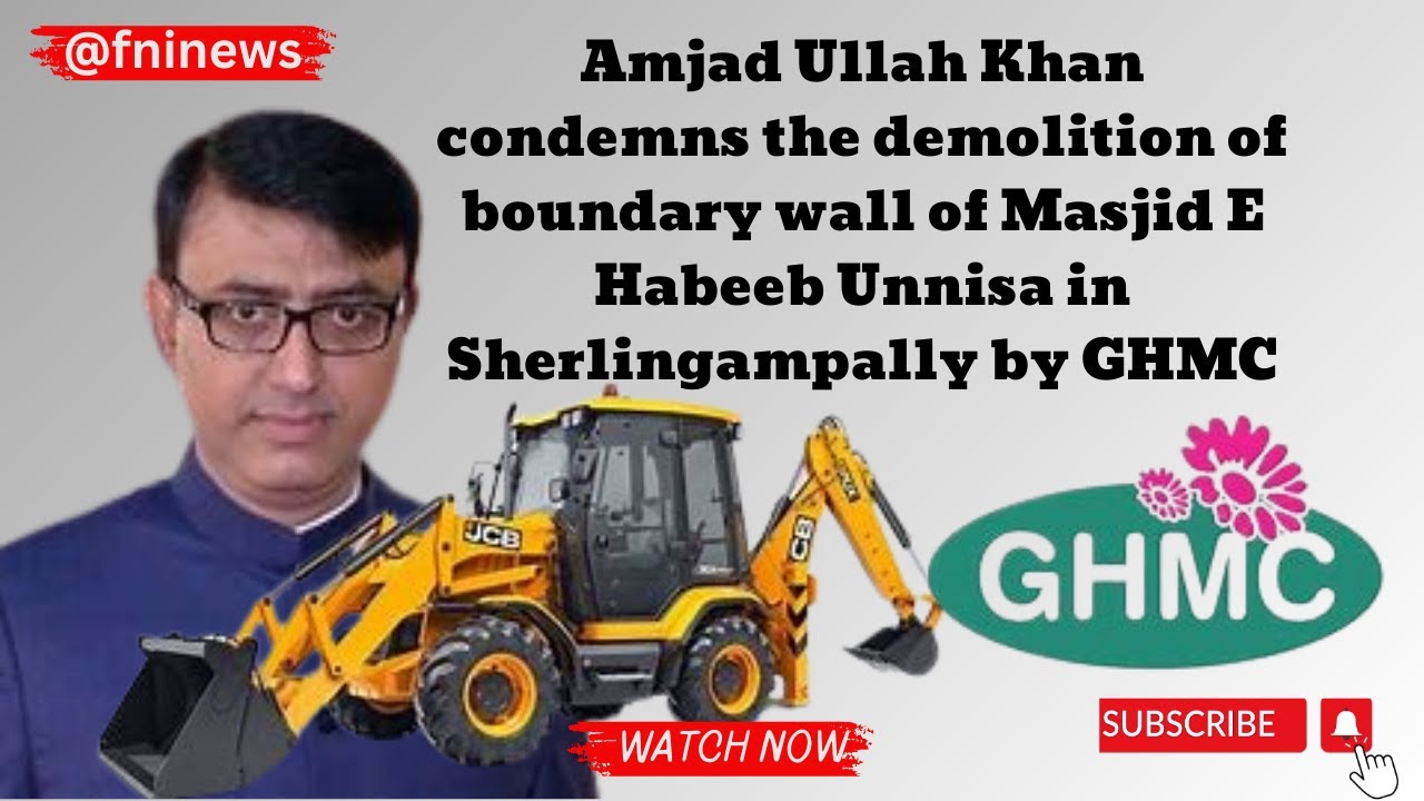 Amjad Ullah Khan condemn the demolition of boundary wall of a Masjid in ...