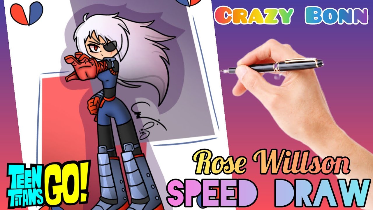 Speed Draw | Rose Willson | #teentitansgo | (mi estilo de dibujo ...