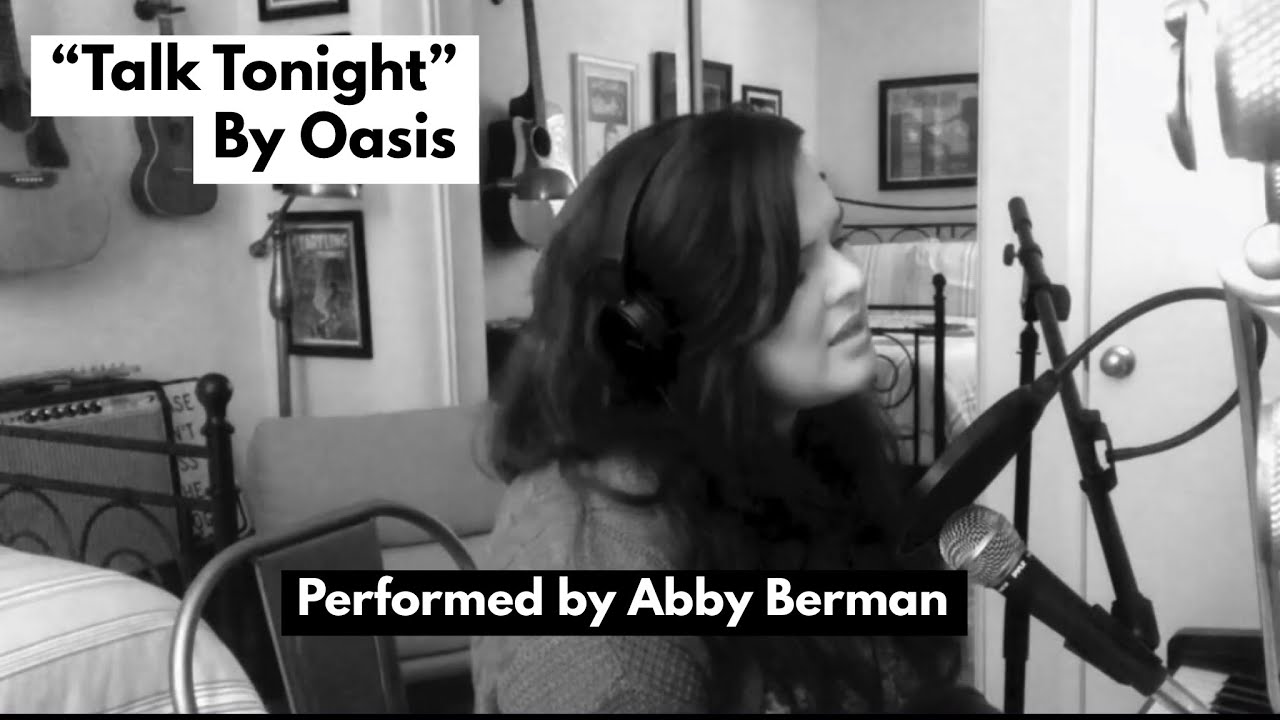 "Talk Tonight" by Oasis, performed by Abby Berman - YouTube