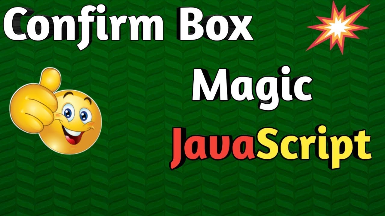 Confirm Box In Javascript Using Conditions YouTube Confirm Box In Javascript Using Conditions YouTube