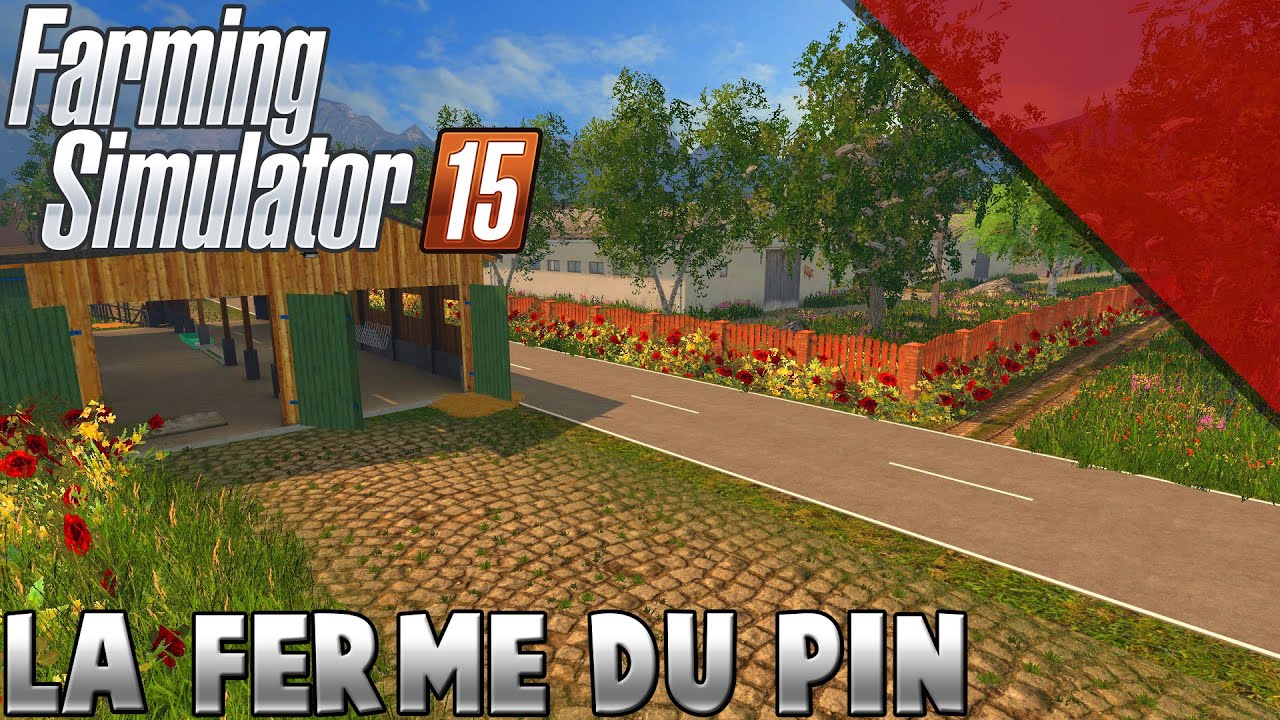 FARMING SIMULATOR 15 | LA FERME DU PIN - DÉCOUVERTE - YouTube