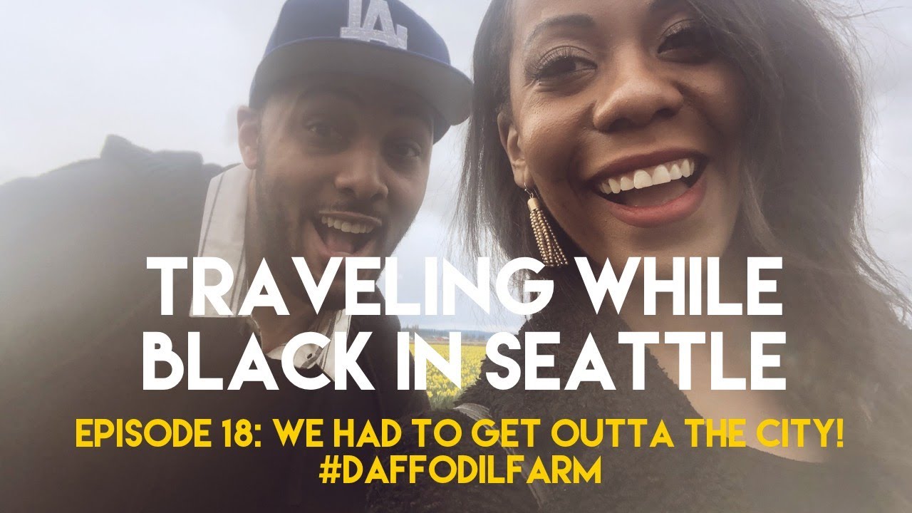 Traveling While Black™ in Seattle: Episode 18 - We had to get out of ...