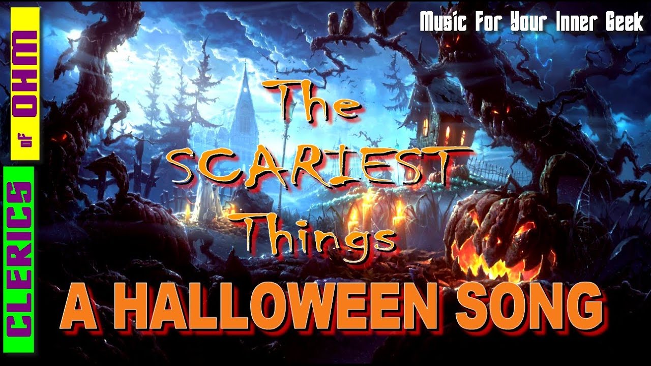 The Scariest Things - A Halloween Song (Clerics of Ohm) - YouTube