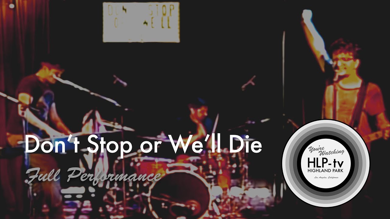 Don't Stop or We'll Die | Full Performance - YouTube