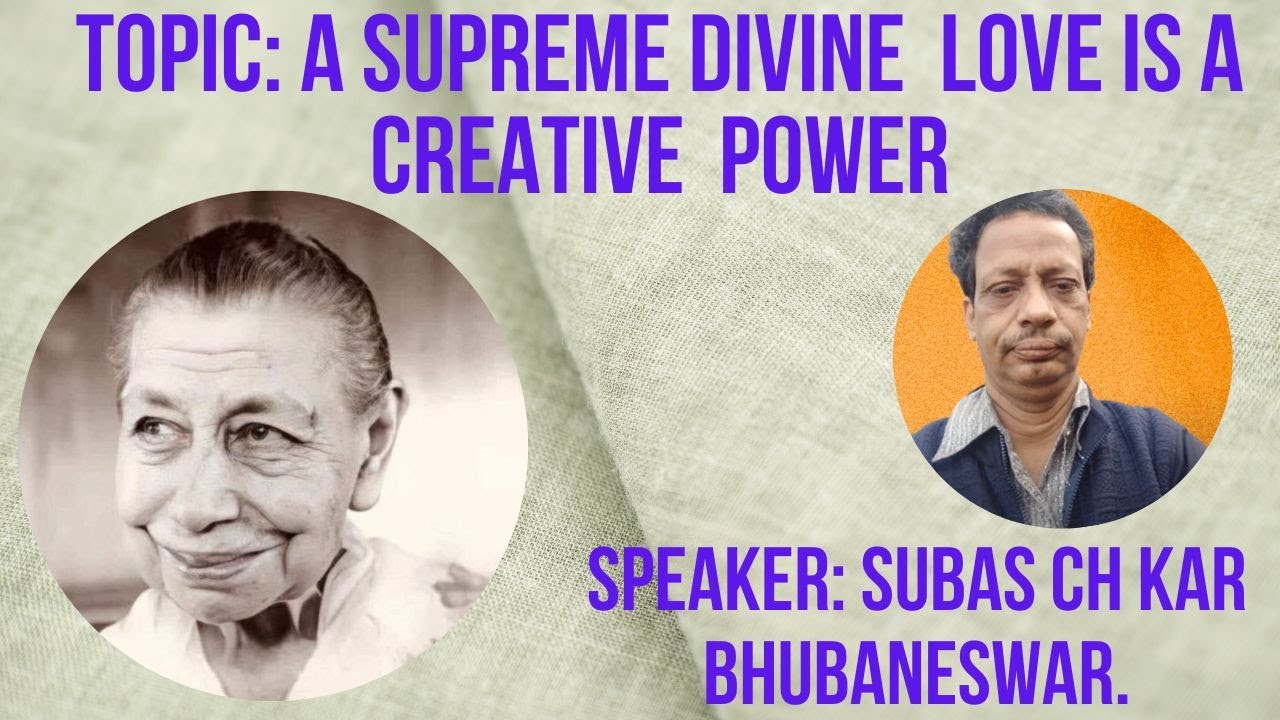 Topic:A Supreme Divine love is a creative power ||Talk by Subas Ch Ka ...