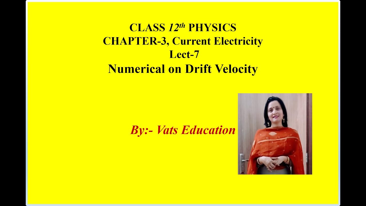 Numericals on Drift Velocity Chapter 3 Current Electricity Class 12 Physics, Lect-7 - YouTube
