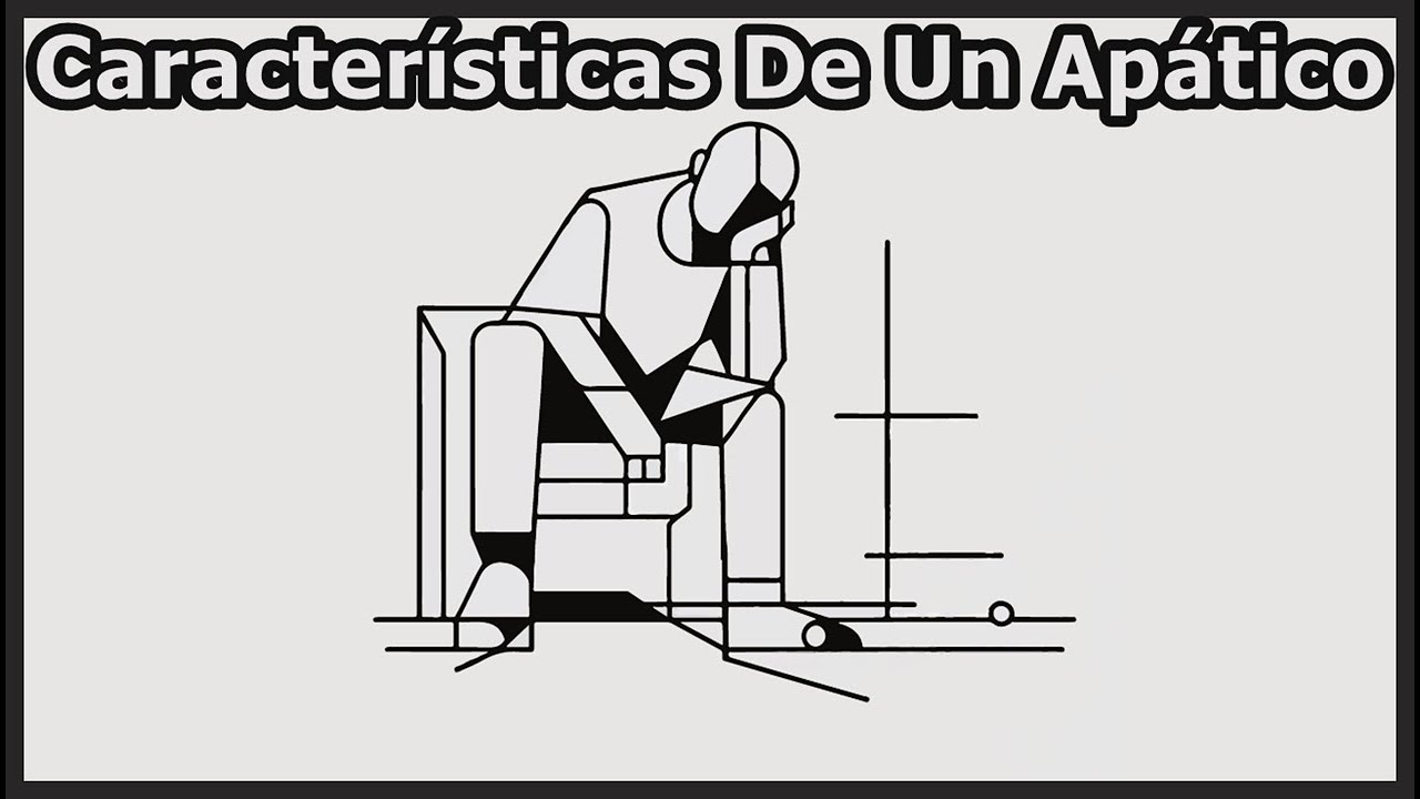 Características De Un Apático - YouTube