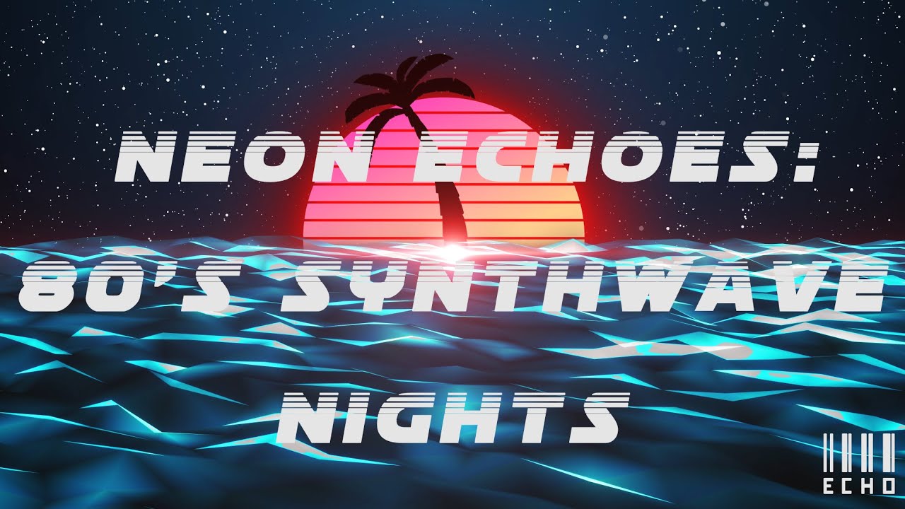 🌌 DJ Echo - Neon Echoes: 80's Synthwave Nights | Full Album | Retro Synthwave Music - YouTube Music