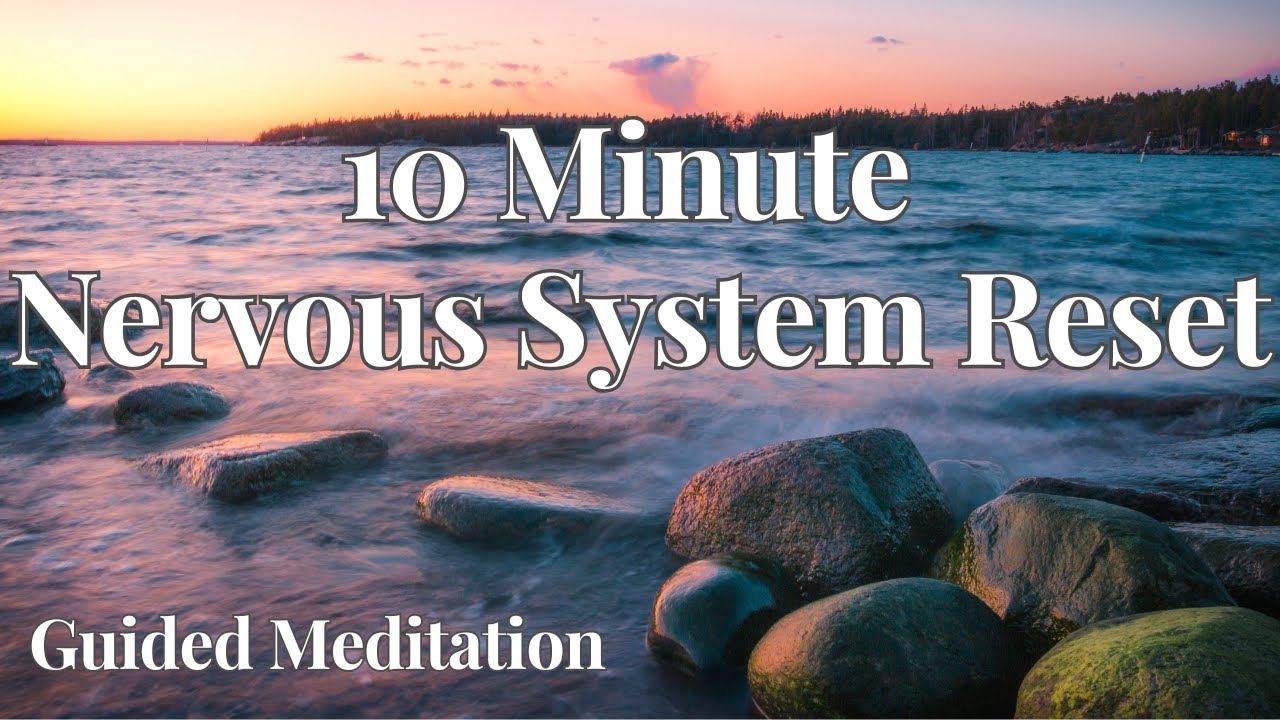 Calm Your Nervous System in 10 Minutes | Guided Meditation - Feel The ...