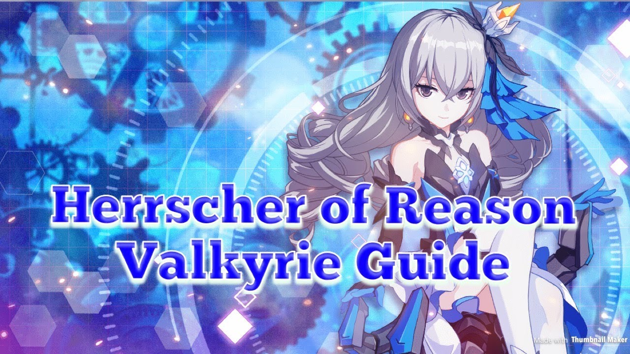 Honkai Impact 3 - Herrscher of Reason Guide (Stigmata, Weapon, Etc ...