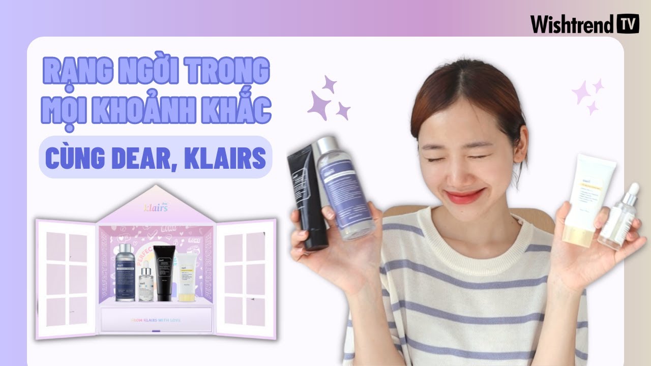 💢 RẠNG NGỜI TRONG MỌI KHOẢNH KHẮC CÙNG DEAR, KLAIRS - YouTube