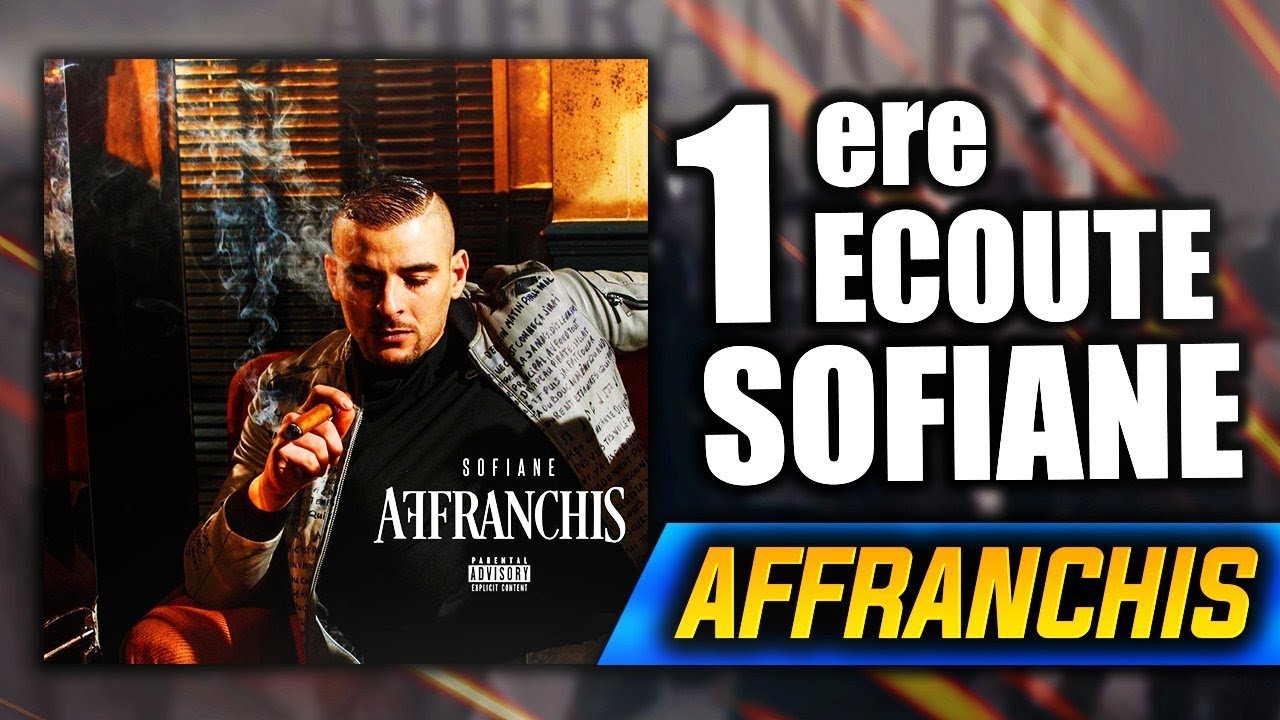 SOFIANE - AFFRANCHIS | LE MEILLEUR ALBUM DU DÉBUT D’ANNÉE ?? [PREMIÈRE ÉCOUTE] 🎧🔥 - YouTube