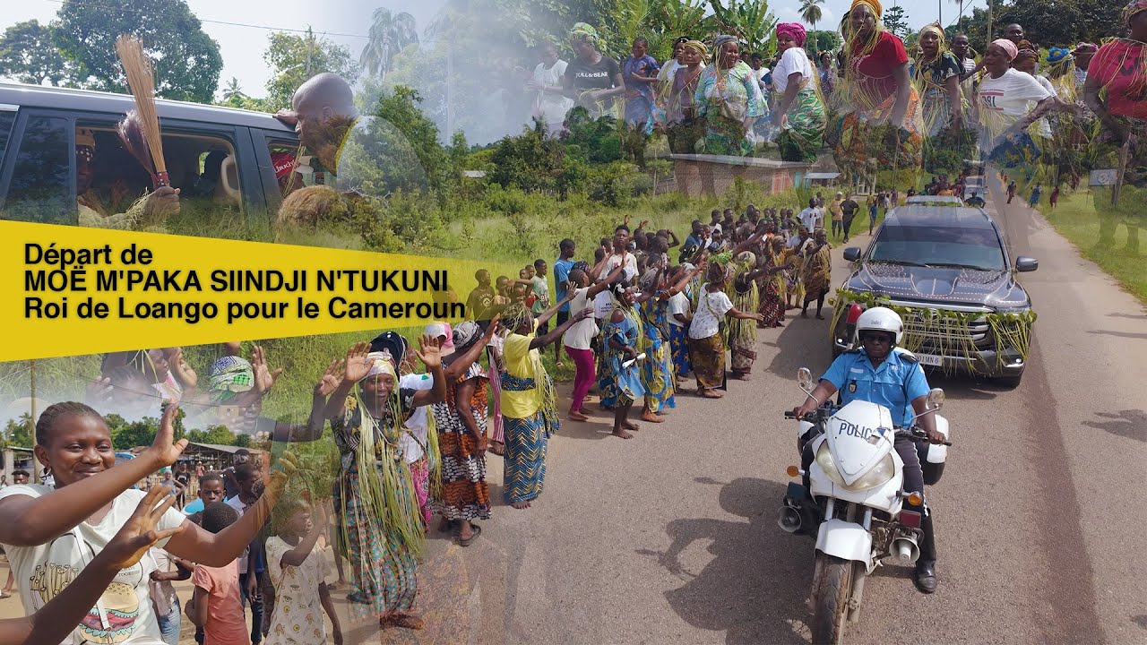 Départ de MOË M'PAKA SIINDJI N'TUKUNI, Roi de Loango pour le Cameroun ...