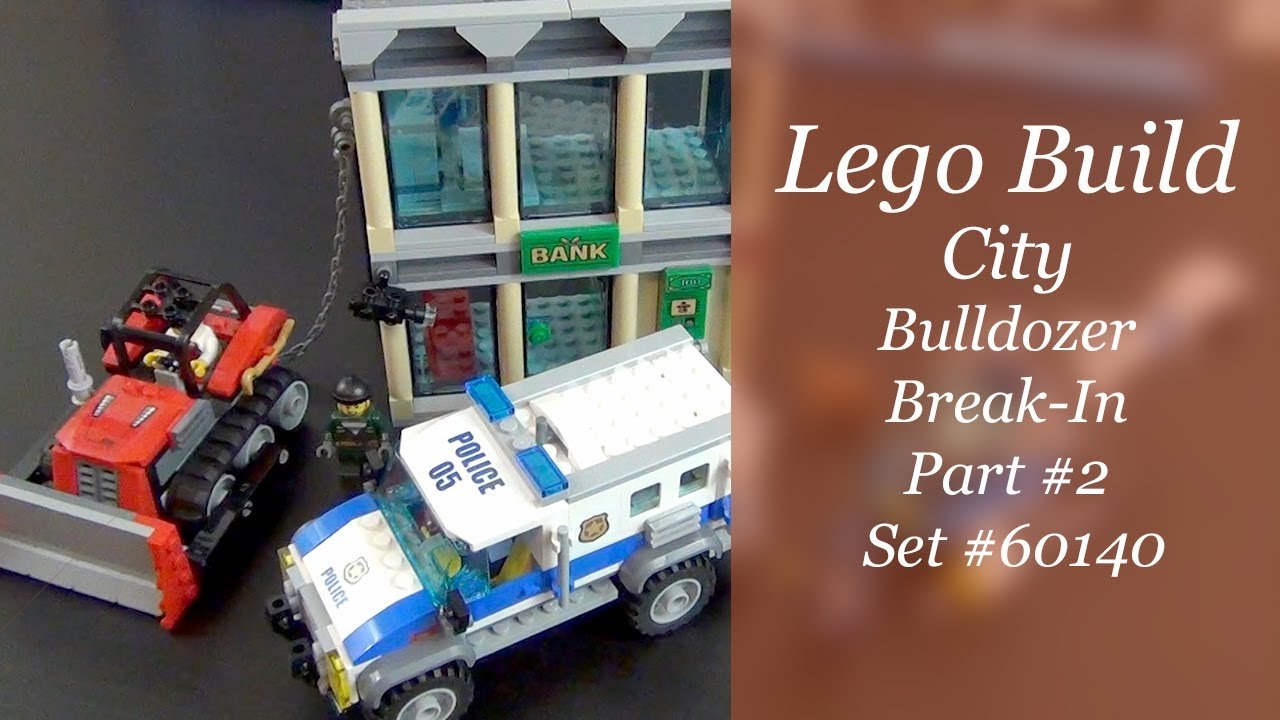 Let's Build - LEGO City Bulldozer Break In Set #60140 - Part 2 - YouTube