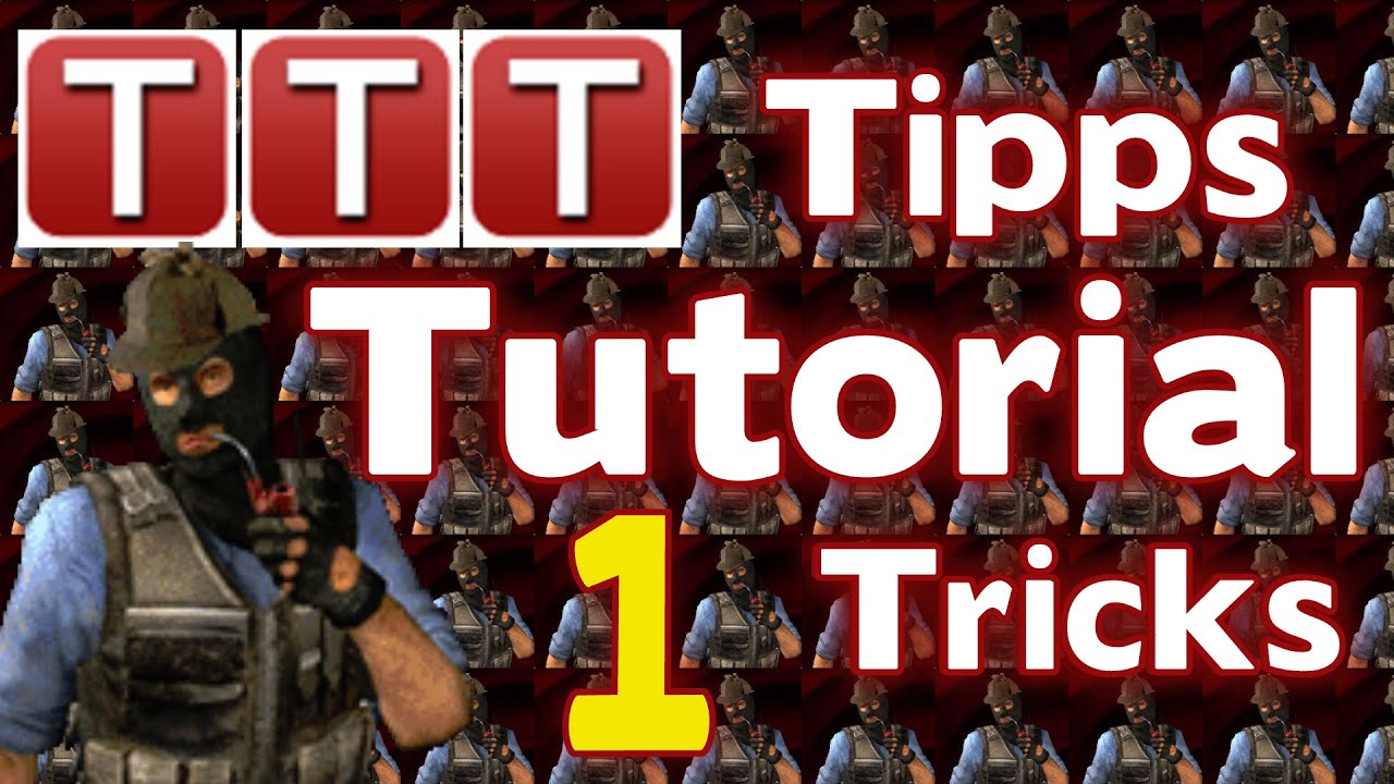 TTT - Tutorial - Info - Tipps & Tricks [German] [Gameplay] [Lets Play ...
