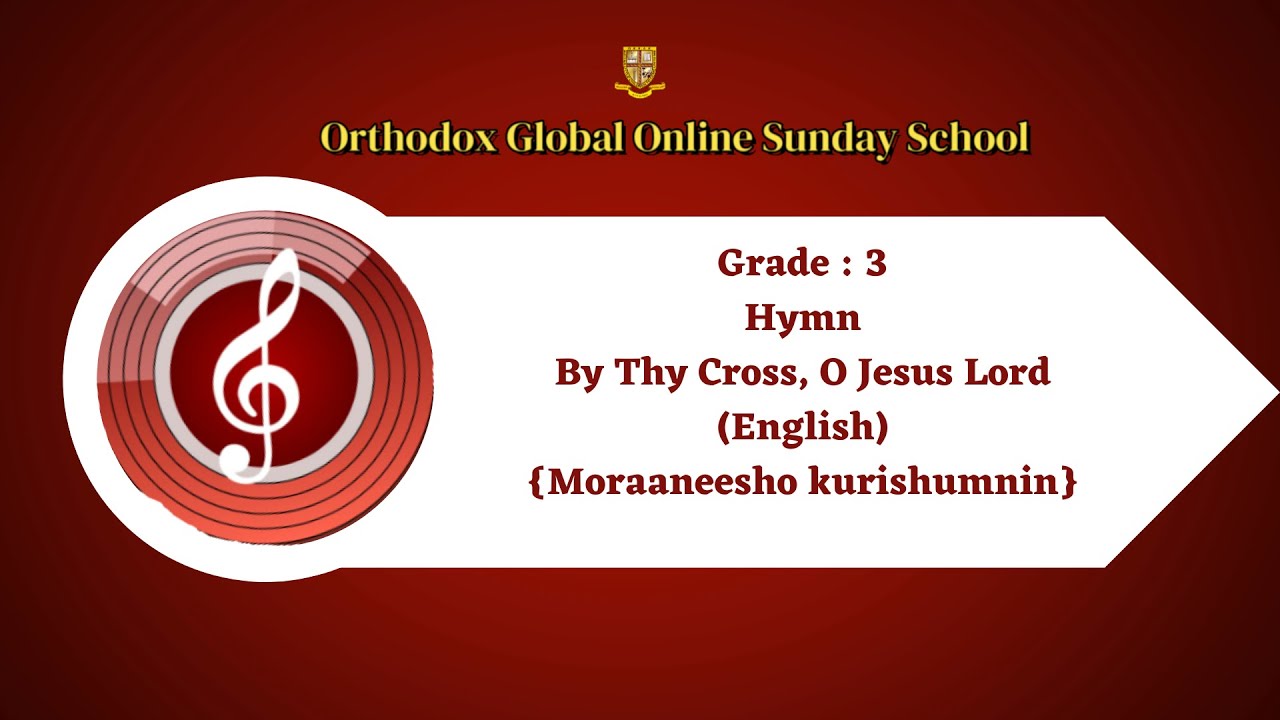 OSSAE Grade 3: By Thy Cross, O Jesus Christ (English) {Morraaneesho ...