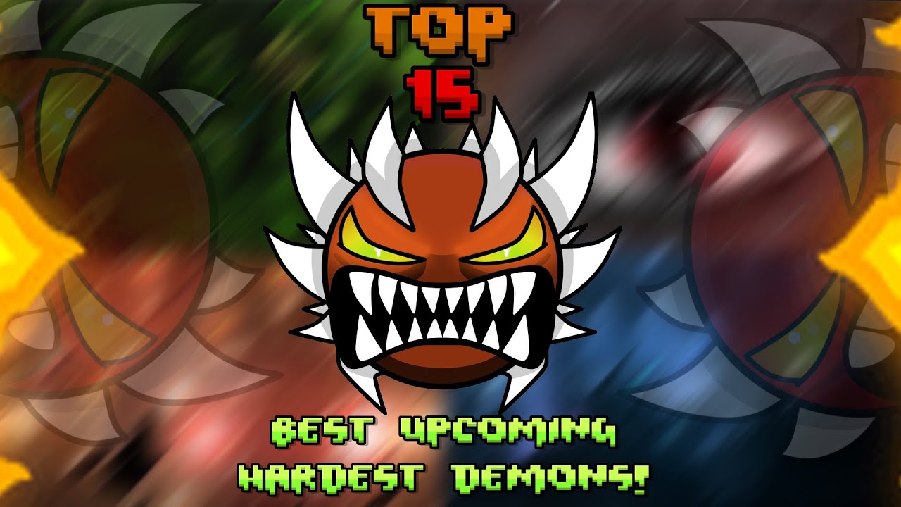 TOP 15 BEST Upcoming Hardest EXTREME DEMONS! [2023] - YouTube