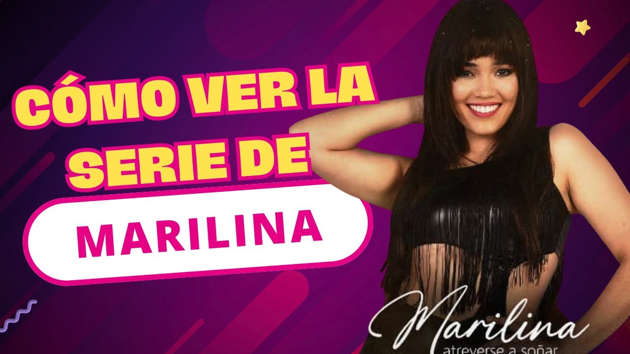 Cómo ver la serie de Marilina online #Marilina #Atreverseasoñar - YouTube