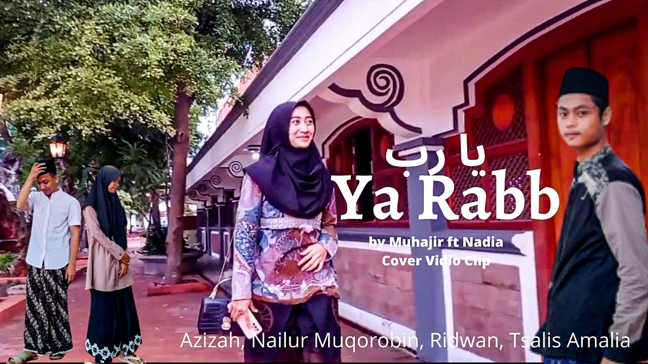 Ya Rabb يا رب by Muhajir ft Nadia (Lagu Islami Viral Tiktok - Cover ...