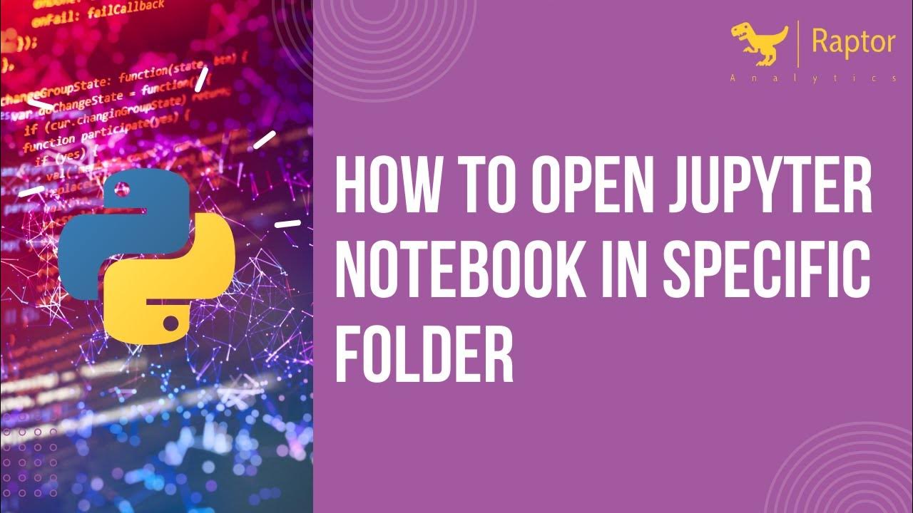 How to open jupyter notebook in specific folder - YouTube