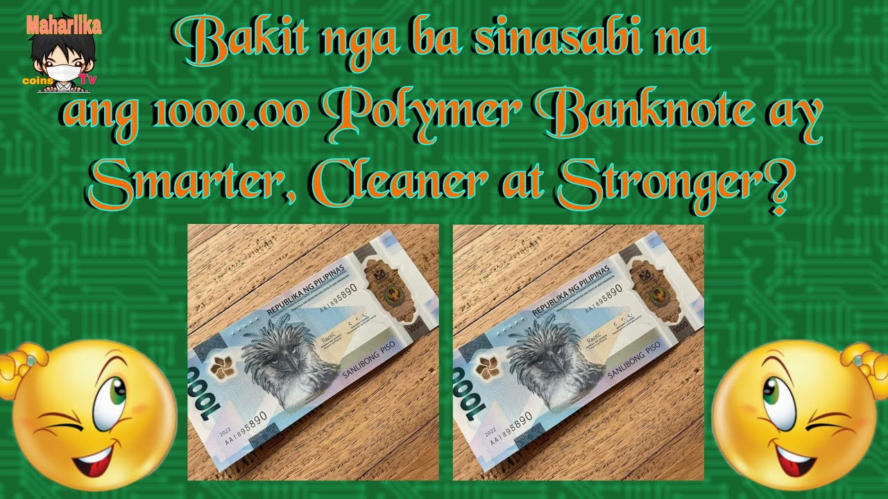 Bakit nga baainabing SMARTER, CLEANER, at STRONGER ang bagong 1,000.00 ...