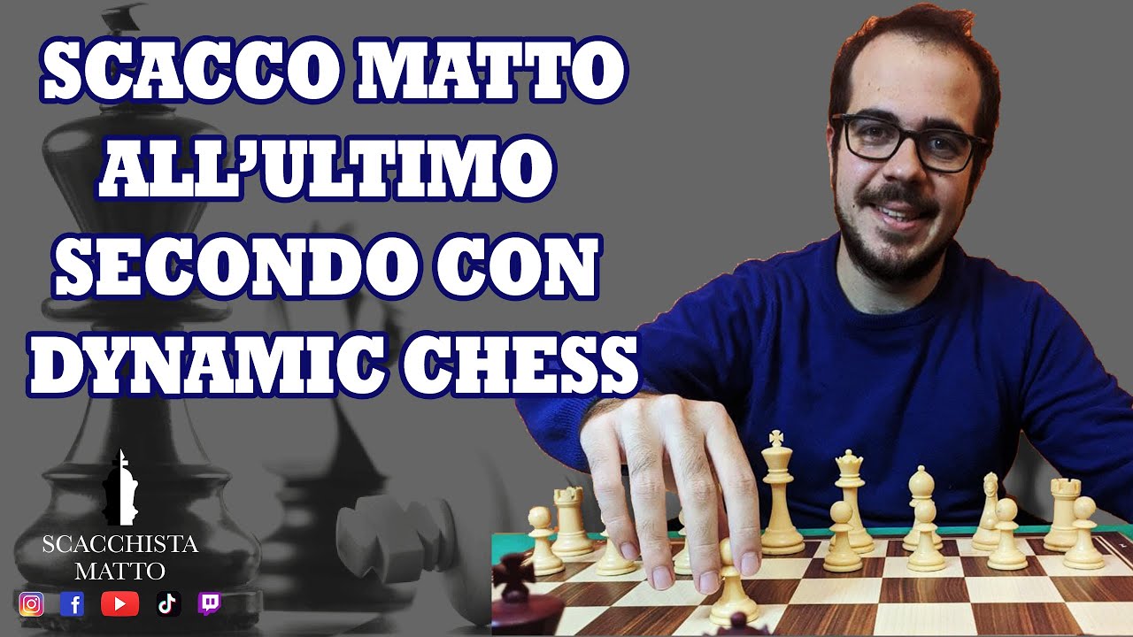 SCACCO MATTO ALL'ULTIMO SECONDO CON DYNAMIC CHESS | DIFESA SICILIANA ...