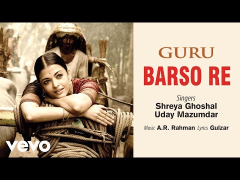A.R. Rahman - Barso Re Best Audio Song|Guru|Aishwarya Rai|Shreya Ghoshal|Uday Mazumdar