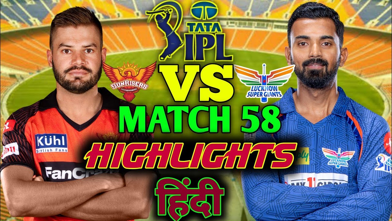 IPL-203 Highlights|| LSG VS SRH Match-58 | Lucknow Super Giants vs ...