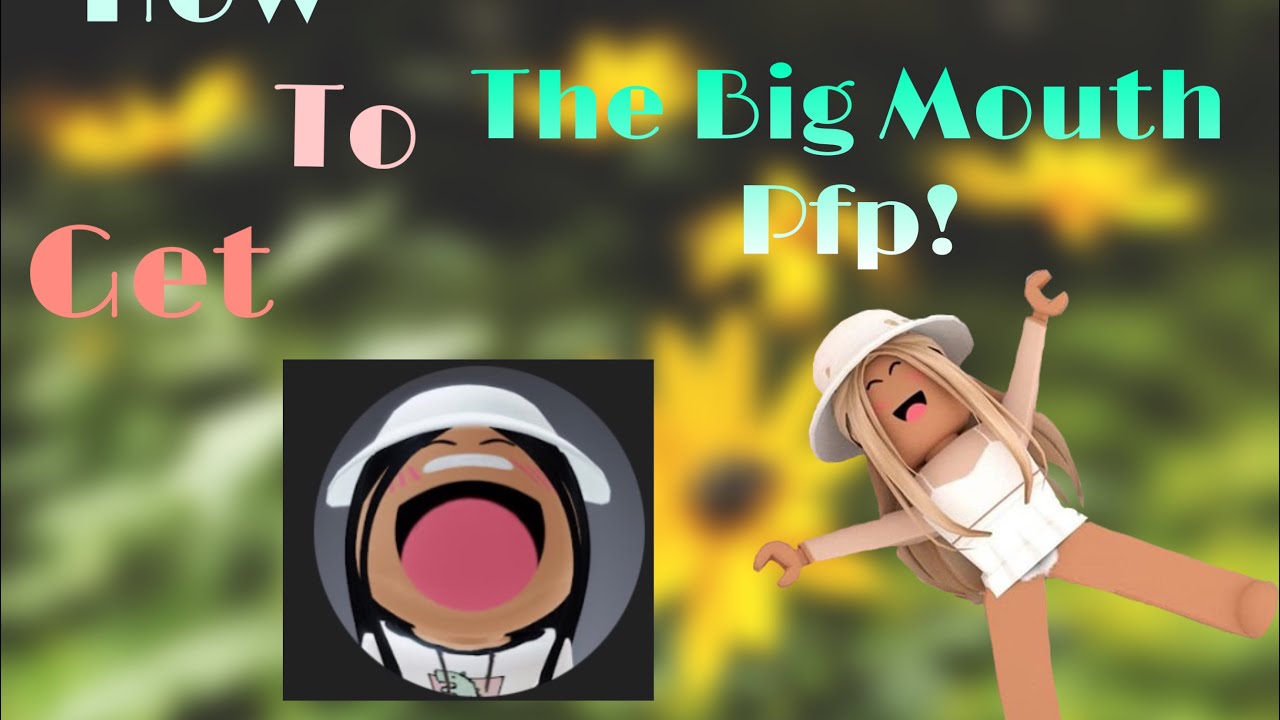How To Get The “Big Mouth PFP” | FxiryDust - YouTube
