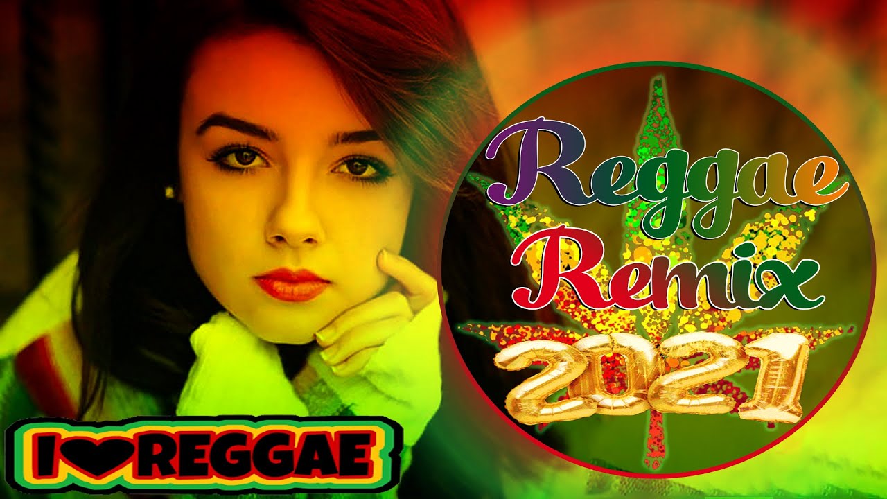 Reggae Music 2021 | Best Reggae Popular Songs 2021 | Reggae Mix Best ...