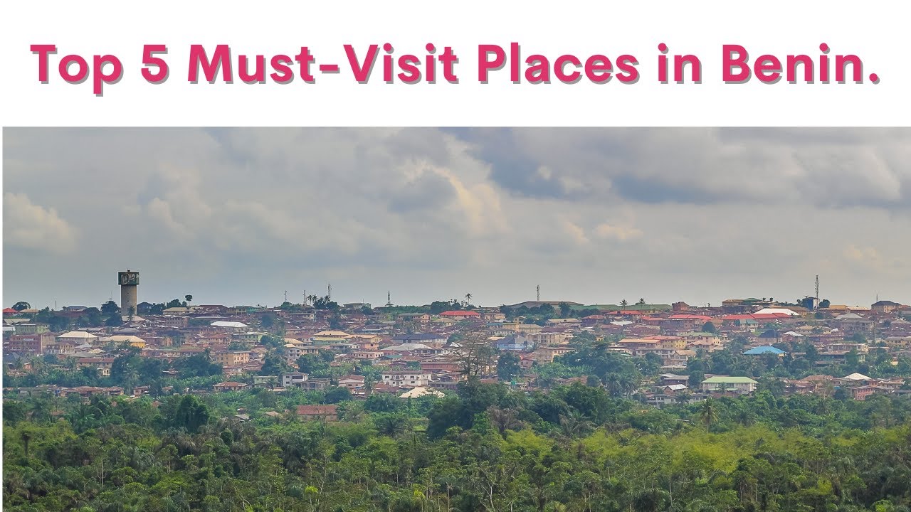 Top 5 Must Visit Places in Benin #Travel #Culture #History #benin - YouTube