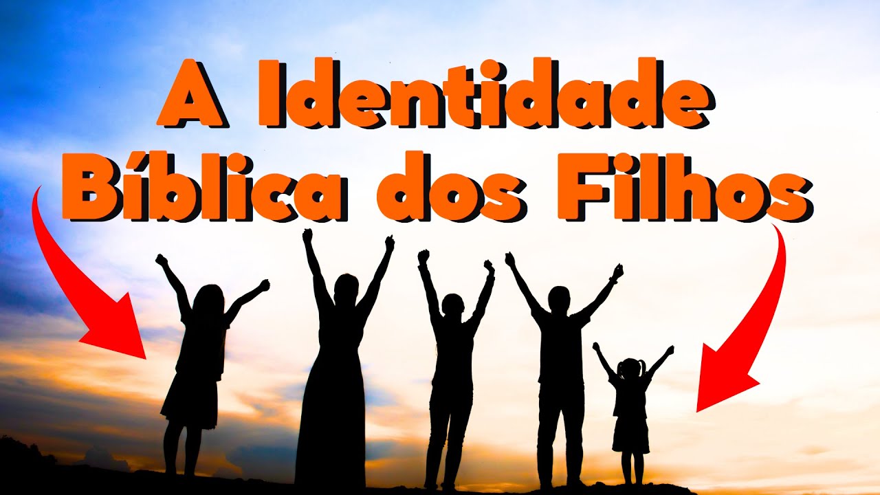 A Identidade Bíblica dos Filhos de Deus - YouTube