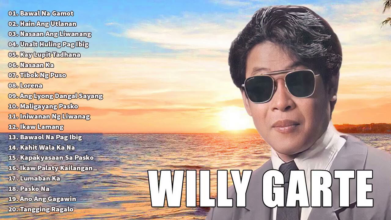 Willy Garte Songs Nonstop 2022 | Best of Willy Garte | Filipino Music ...