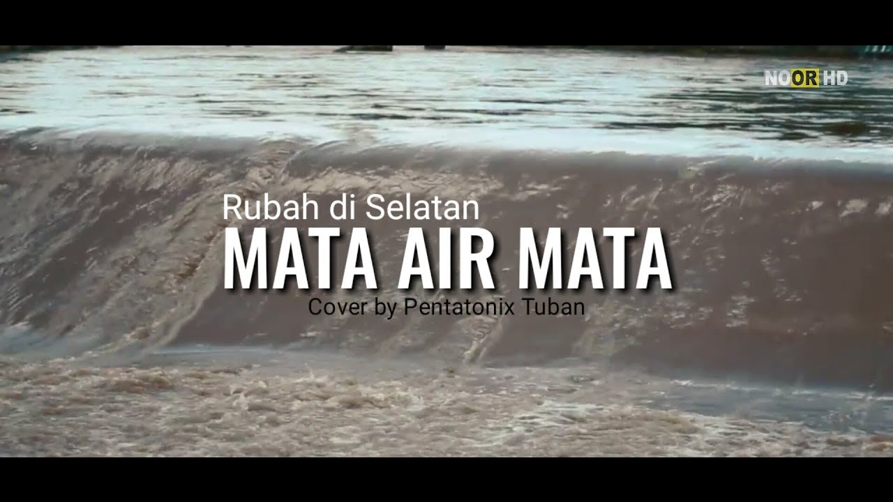 MATA AIR MATA - RUBAH DI SELATAN (COVER) PENTATONIX TUBAN - YouTube