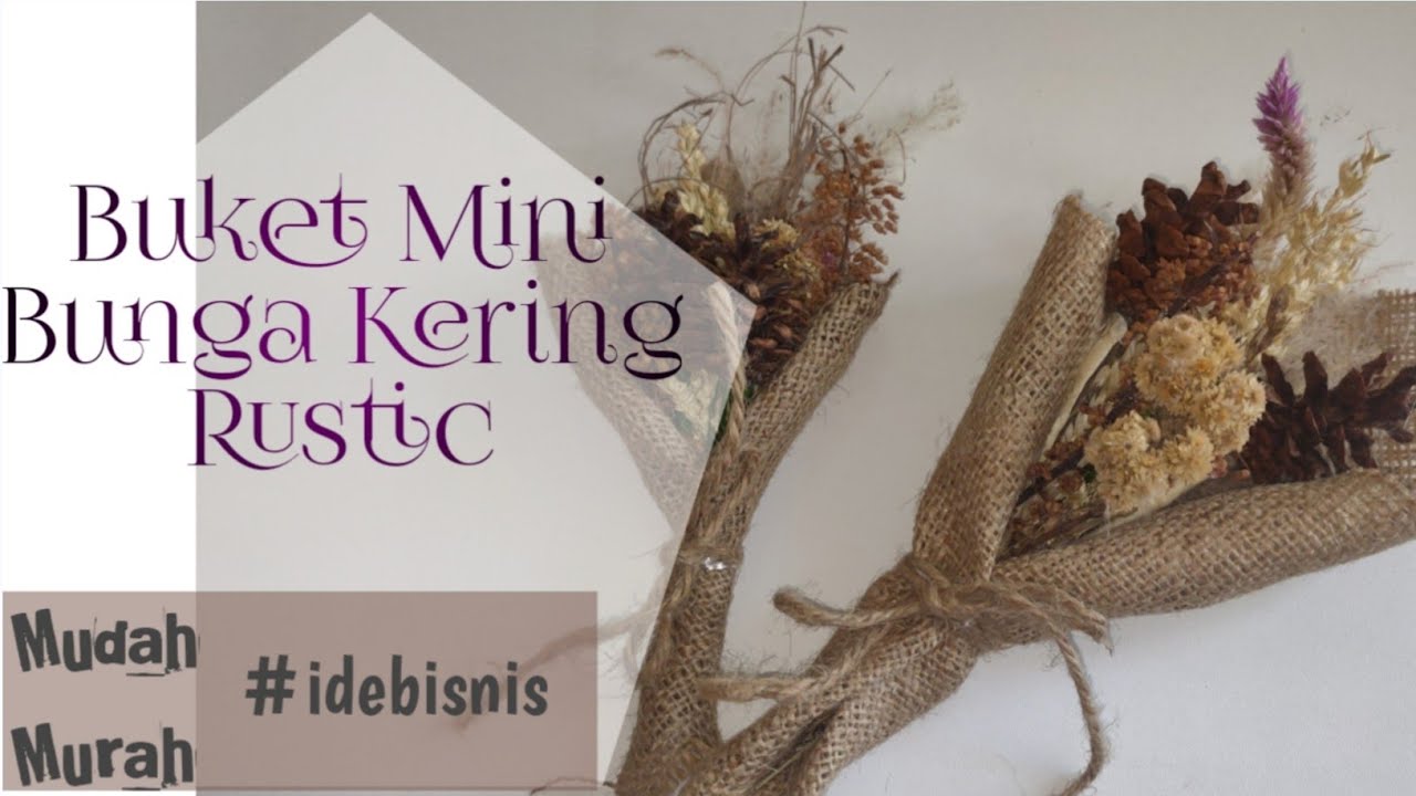 BUKET MINI BUNGA KERING MUDAH / DIY DRIED FLOWER MINI BOUQUET - YouTube