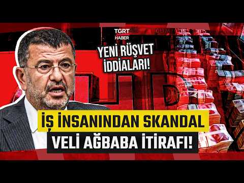 Veli Ağbaba'nın Rüşvet Skandalı Büyüyor! İş İnsanından Gündeme Bomba Gibi Düşecek İtiraf