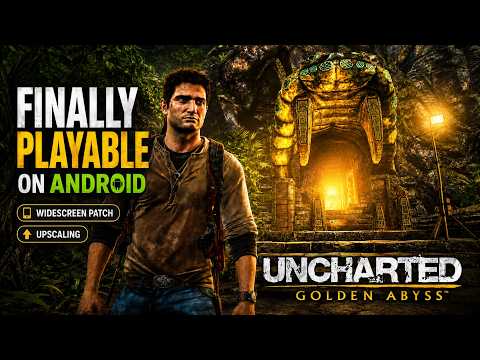 Finally! Uncharted Golden Abyss in 20:9 Widescreen on Android