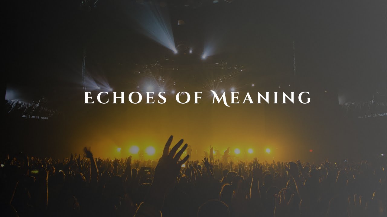 ECHOES OF MEANING INTRO - YouTube