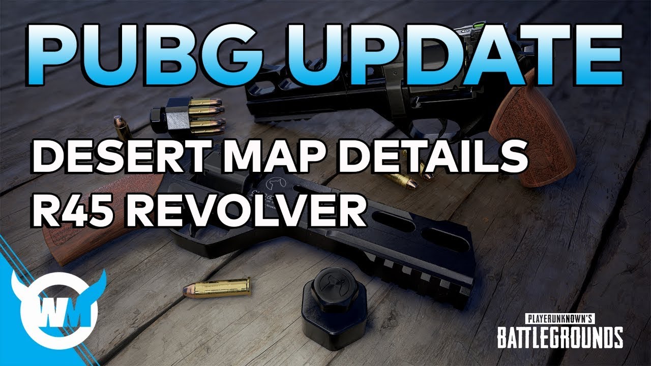 PUBG Update: DESERT MAP DETAILS - NEW GUN (R45 REVOLVER ...
