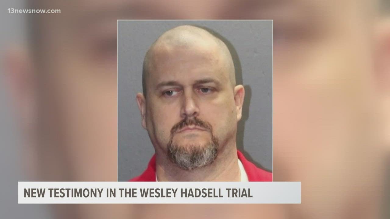 More people testify in trial of Wesley Hadsell, accused of killing ...