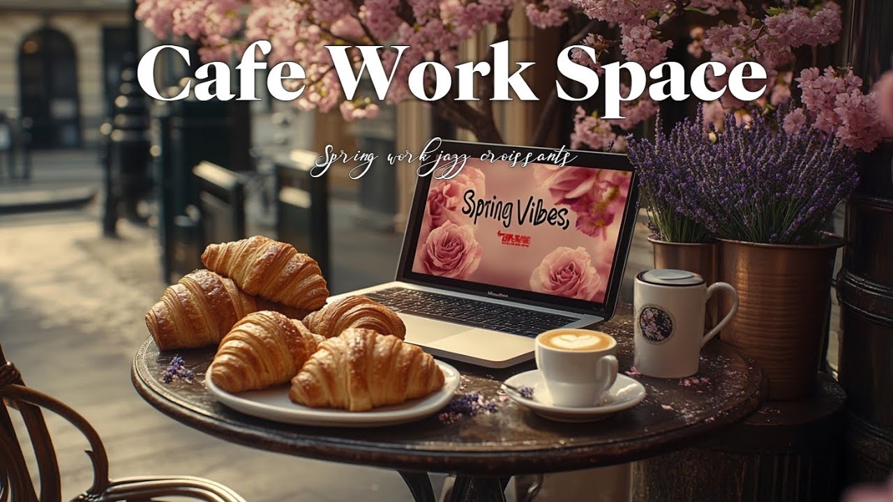 Spring Jazz for Work 🌸 Relaxing Music for Focus and Productivity 🥐 ...