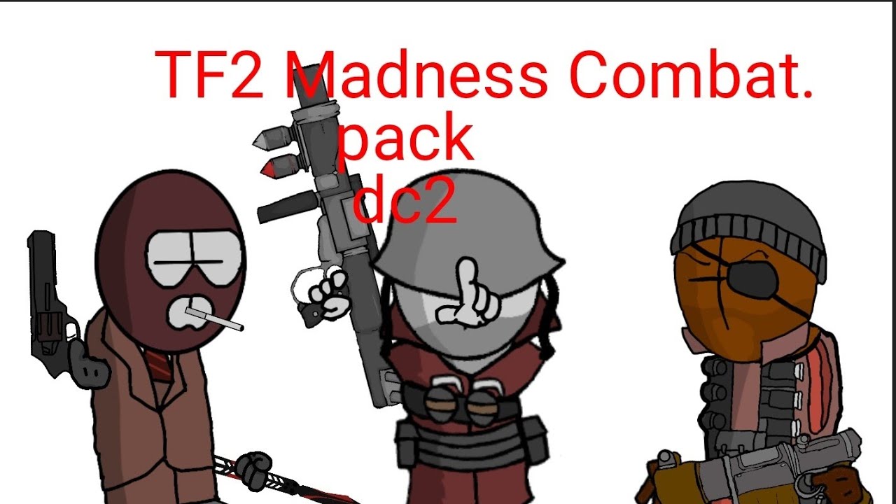 TF2 Madness Combat pack - YouTube
