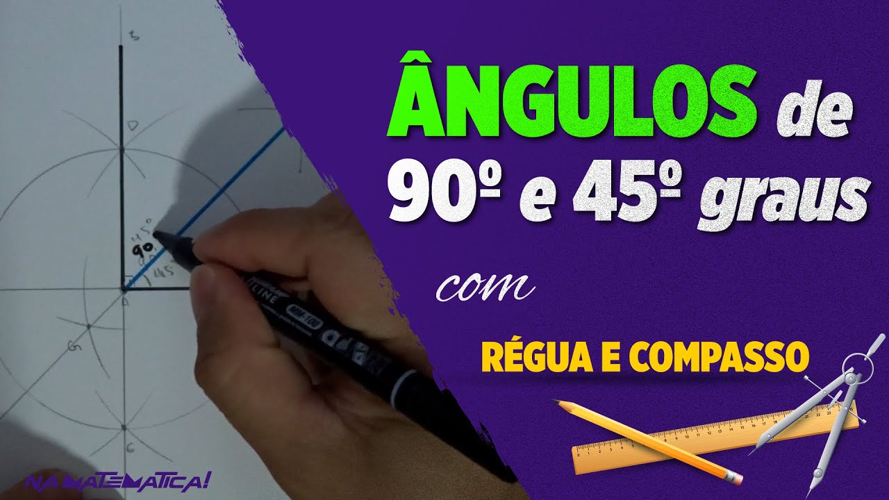 COMO FAZER ÂNGULOS DE 90º e 45º UTILIZANDO RÉGUA E COMPASSO? - YouTube