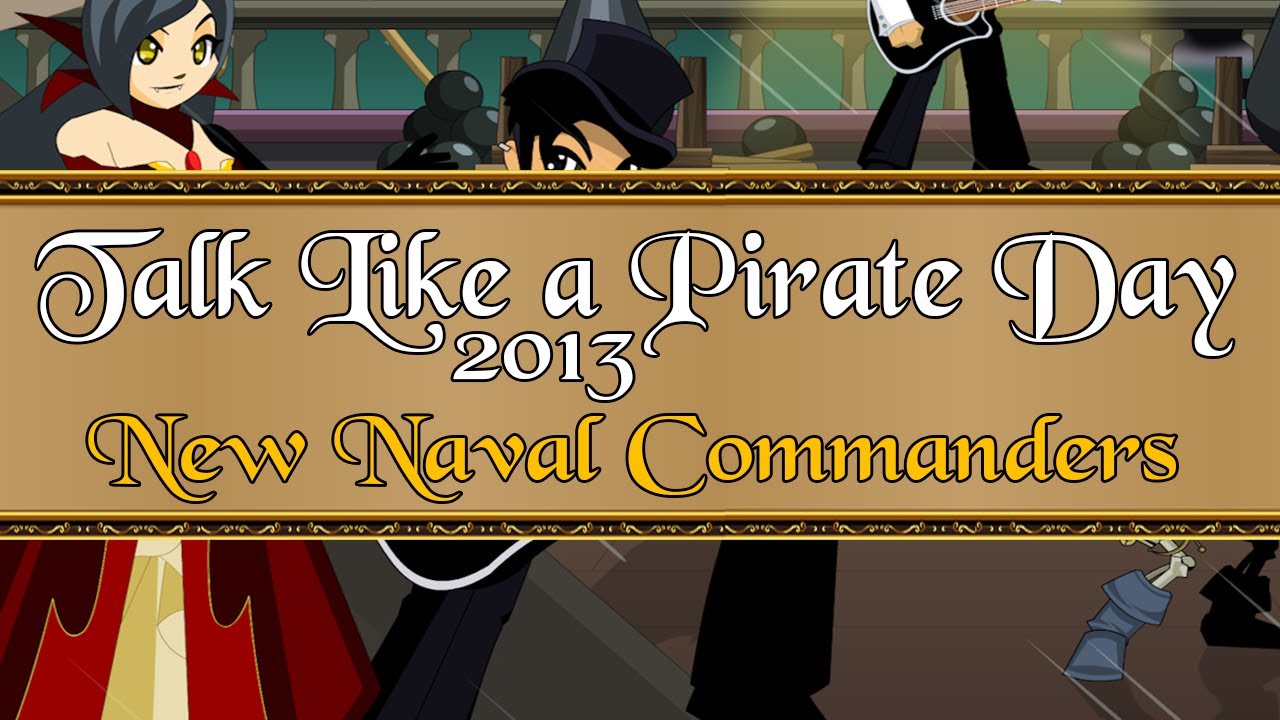 =AQW= Talk Like a Pirate Day 2013 + New Naval Commanders (Chronolord ...