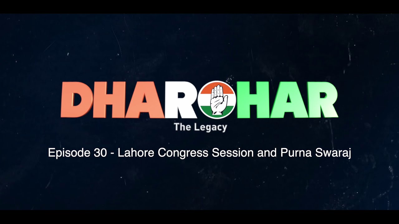 Dharohar Episode 30 | Lahore Congress Session and Purna Swaraj - YouTube