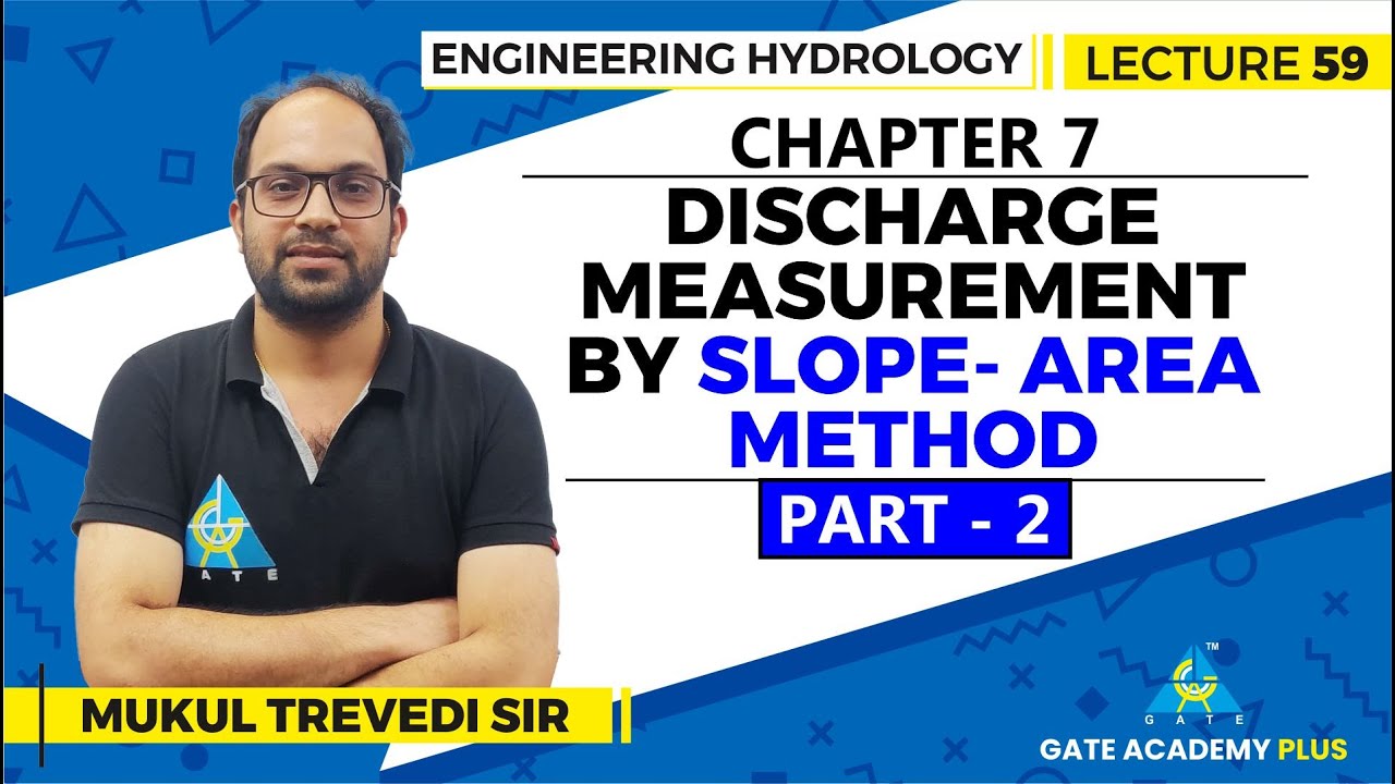 Lecture 59 | Chapter 07 | Discharge Measurement By Slope Area Method ...