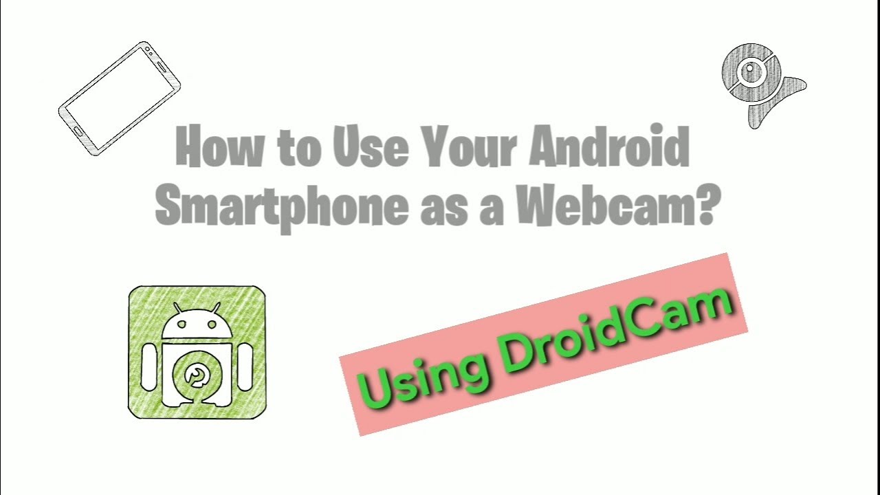How to Use Your Android Smartphone as a Webcam, Using DroidCam? - YouTube