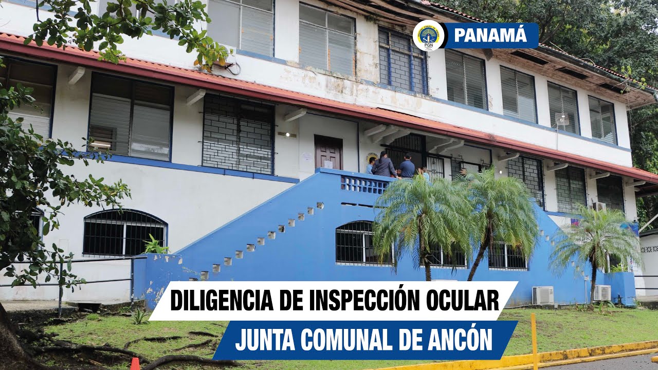 Inspección ocular a la Junta Comunal de Ancón - YouTube