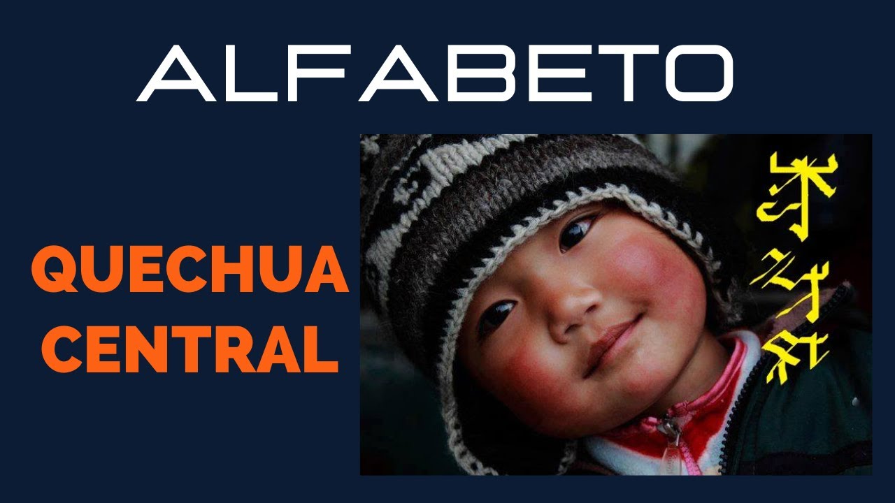 ALFABETO- QUECHUA CENTRAL 1ra Parte - YouTube